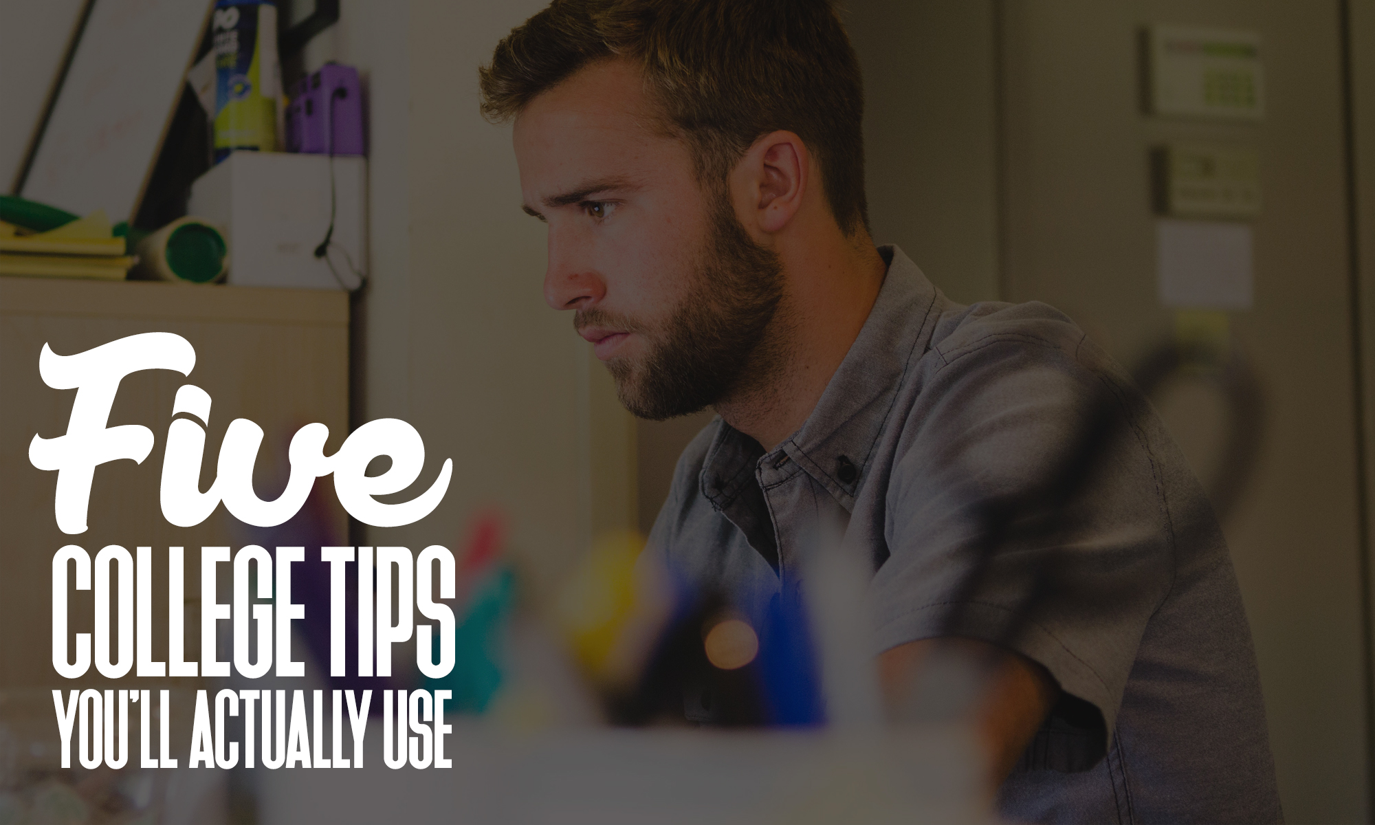 5 College Tips You'll Actually Use - Fuzzable